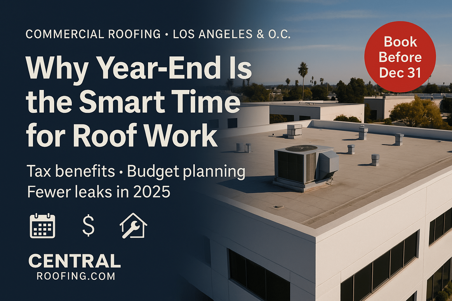 Why It’s Smart to Get Your Commercial Roof Work Done Before Year-End | Central Roofing Company